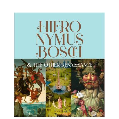 【现货】博斯与另一种文艺复兴Hieronymus Bosch 英文外国美术15至18世纪Aikema Bernard精装Cernunnos进口原版书9781419774119