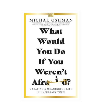 【现货】如果你无所畏惧你会做什么What Would You Do If You Weren’t Afraid?英文心灵励志Michal Oshman精装DK进口原版书97802