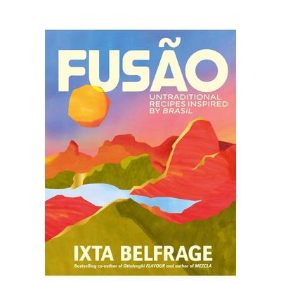 【预售】融合灵感源自巴西的非传统食谱FUSÃO英文餐饮Ixta Belfrage精装进口原版书Ebury Publishing9781529932829