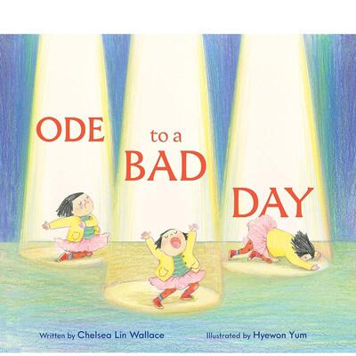 【现货】歌颂糟糕的一天Ode to a Bad Day 英文儿童绘本自我认知情绪管理Hyewon Yum精装Chronicle Books3-6岁进口原版书97817972