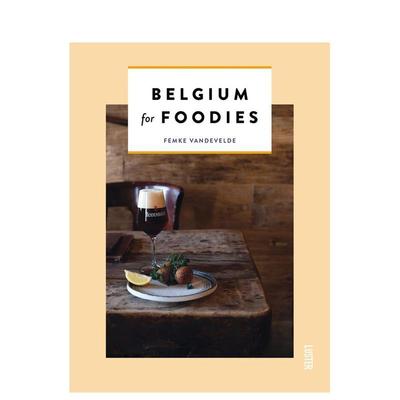 【预售】比利时美食之旅Belgium for Foodies英文餐饮Femke Vandevelde平装进口原版书Luster9789460582684