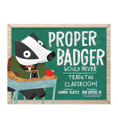 【现货】正经獾才不会捣乱教室Proper Badger Would Never Trash the Classroom!英文儿童绘本虚构类Lauren Glattly精装Flamingo进