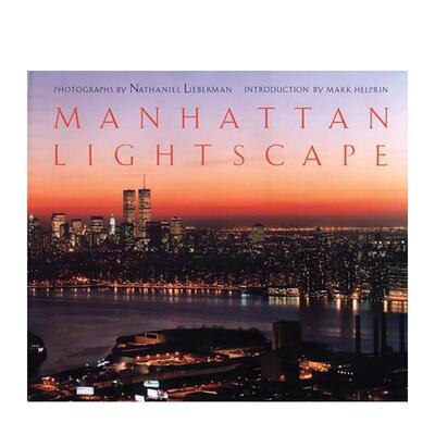 【预售】曼哈顿光影景观Manhattan Lightscape英文摄影集人文景观Nathaniel Lieberman精装Abbeville Press进口原版书97815585912
