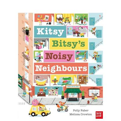 【现货】凯蒂比蒂的吵闹邻居Kitsy Bitsy’s Noisy Neighbours英文儿童绘本人际关系Polly Faber 精装Nosy Crow UK3-6岁进口原版书