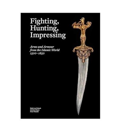 【现货】伊斯兰世界的武器和盔甲Fighting英文博物馆展览私人收藏画册Kjeld von Folsach精装Strandberg Publishing进口原版书978