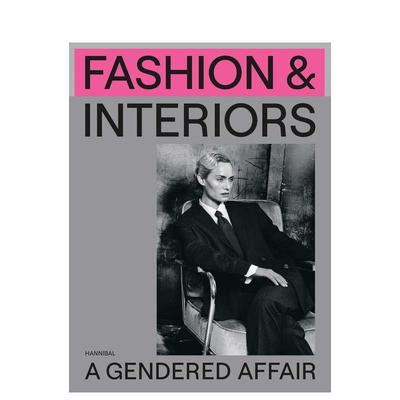【预售】时尚与室内性别叙事Fashion & Interiors英文时尚综合Romy Cockx精装Cannibal进口原版书97894 941937