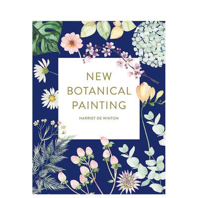 【现货】植物绘画新法New Botanical Painting英文艺术技法与入门赏析Harriet de Winton简装Ilex Press进口原版书9781781576786