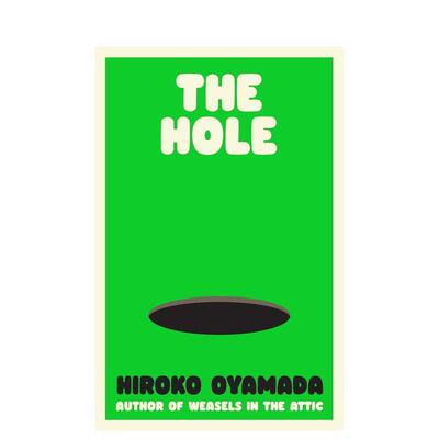 【预售】洞英文文学小说HOLE  THE精装进口原版书OYAMADA HIROKO Granta