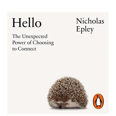 【预售】你好 主动社交的意外力量 Hello  The Unexpected Power of Choosing To Connect 原版英文社会科学9781847926807