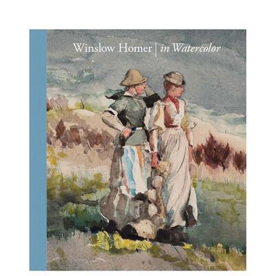 【预售】温斯洛荷马水彩画集Winslow Homer in Watercolor英文外国美术19世纪Winslow Homer精装MFA Publications进口原版书97808