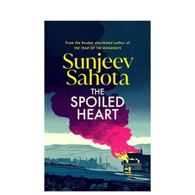 【预售】【布克奖入围作者Sunjeev Sahota】溺爱的心英文文学小说The Spoiled Heart平装进口原版书Sahota  Sunjeev Harvill Sec