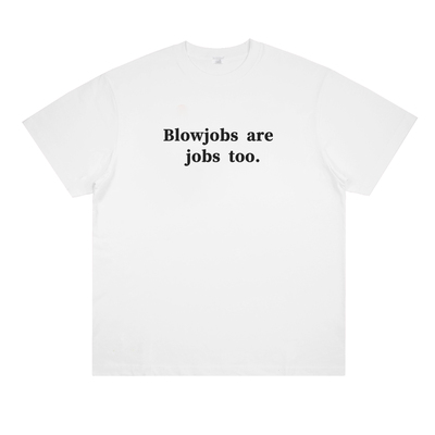 blowjobs are jobs too恶搞纯棉短袖T恤男女双关趣味夏季打底半袖