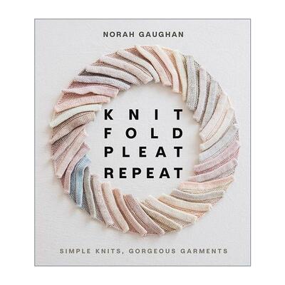 英文原版 Knit Fold Pleat Repeat 诺拉高恩 针织折叠褶重复 服饰设计指南 精装 英文版 进口英语原版书籍