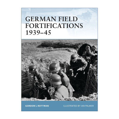英文原版 German Field Fortifications 1939–45 德国野战工事1939-1945 世界防御要塞系列 英文版 进口英语原版书籍