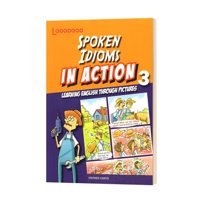 Scholastic Spoken Idioms In Action 3 英文原版 口语谚语 口语惯语 画里画外轻松学英语 漫画版图解英语 英文版进口原版书籍