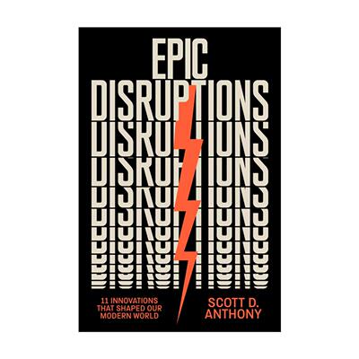英文原版 Epic Disruptions 史诗级颠覆 塑造现代世界的11项创新 哈佛商业评论 精装 英文版 进口英语原版书籍