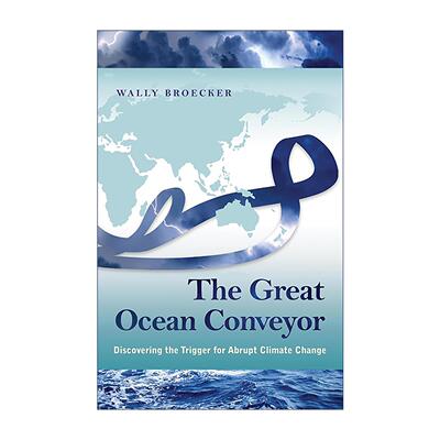 英文原版 The Great Ocean Conveyor 大洋传送带 发现气候突变触发器 沃利·布洛克 普林斯顿 精装 英文版 进口英语原版书籍