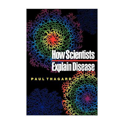 英文原版 How Scientists Explain Disease病因何在 科学家如何解释疾病 心智作者保罗·萨伽德 普林斯顿 英文版 进口英语原版书籍