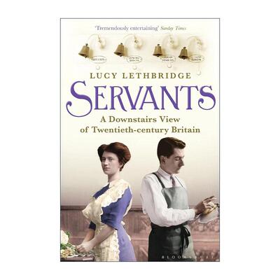 英文原版 Servants 楼下的仆人们 20世纪英国的仆人文化 Lucy Lethbridge 英文版 进口英语原版书籍