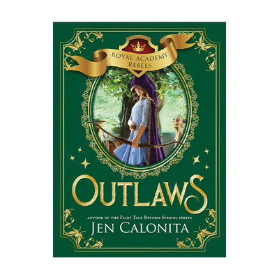 英文原版 Outlaws Royal Academy Rebels 02 皇家学院叛军系列2 亡命之徒 儿童奇幻童话小说 Jen Calonita 英文版进口英语原版书籍