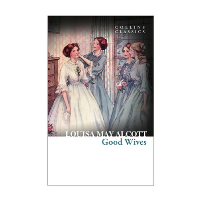 英文原版小说 Collins Classics—Good Wives 好妻子 路易莎·梅·奥尔科特 柯林斯文学经典系列 英文版 进口英语原版书籍