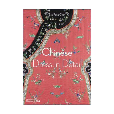 英文原版 Chinese Dress In Detail 中国服饰设计细节赏析 刺绣配饰发饰领口 V&A博物馆 英文版 进口英语原版书籍