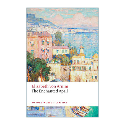 英文原版 The Enchanted April 情迷四月天 伊丽莎白.冯.阿尼姆 牛津世界经典系列 英文版 进口英语原版书籍