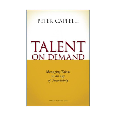 英文原版 Talent on Demand 按需供应 在不确定年代如何管理人才 哈佛商业评论 Peter Cappelli 精装 英文版 进口英语原版书籍
