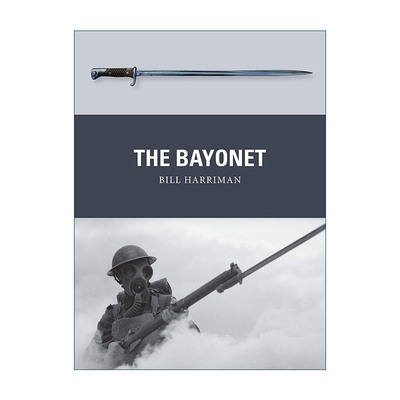 英文原版 The Bayonet 刺刀 武器解析 英文版 进口英语原版书籍