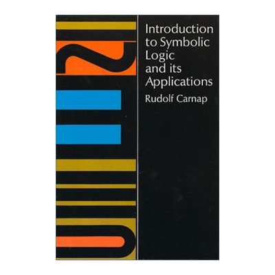 英文原版 Introduction to Symbolic Logic and Its Applications 符号逻辑及其应用导论 Rudolf Carnap 英文版 进口英语原版书籍