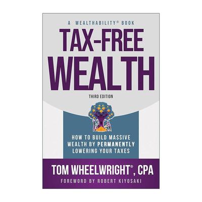 英文原版 Tax-Free Wealth 免税财富 如何通过永久减税来积累巨额财富 第三版 Tom Wheelwright 英文版 进口英语原版书籍
