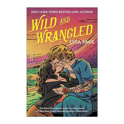 英文原版 Wild and Wrangled Rebel Blue Ranch 野性与困境 浪漫喜剧小说 叛逆蓝色牧场系列4 Lyla Sage 英文版 进口英语原版书籍
