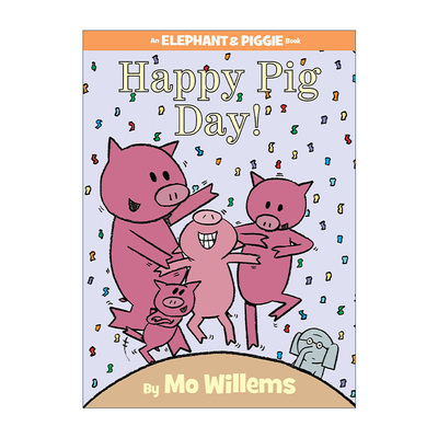 英文原版 Happy Pig Day 小象小猪系列 小猪节快乐 An Elephant and Piggie Book 精装绘本 英文版 进口英语原版书籍