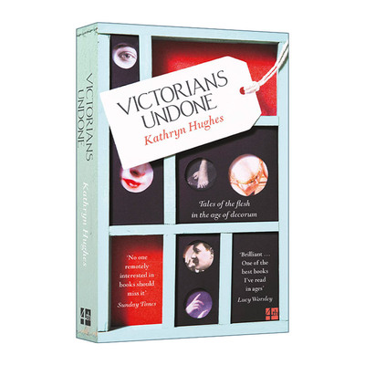 英文原版 Victorians Undone 维多利亚时代的解脱 礼仪时代的肉体传说 凯瑟琳·休斯 英文版 进口英语原版书籍