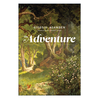 英文原版 The Adventure The MIT Press 奇遇 哲学 精装 Giorgio Agamben阿甘本 英文版 进口英语原版书籍