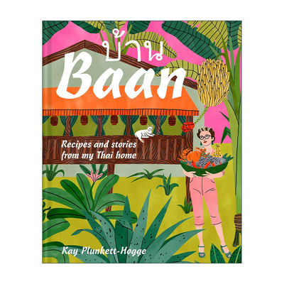 英文原版 BAAN 泰国老家的美食与故事 泰国风味食谱书 精装 英文版 进口英语原版书籍