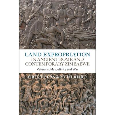 预售 Land Expropriation in Ancient Rome and Contemporary Zimbabwe英文原版 Bloomsbury