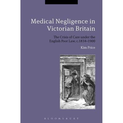 预售 Medical Negligence in Victorian Britain英文原版 Bloomsbury