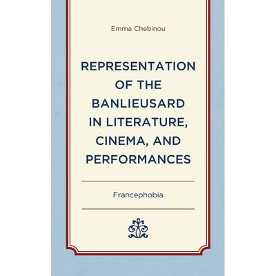 预售 Representation of the Banlieusard in Literature  Cinema  and Performances英文原版 Bloomsbury