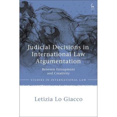 预售 Judicial Decisions in International Law Argumentation英文原版 Bloomsbury
