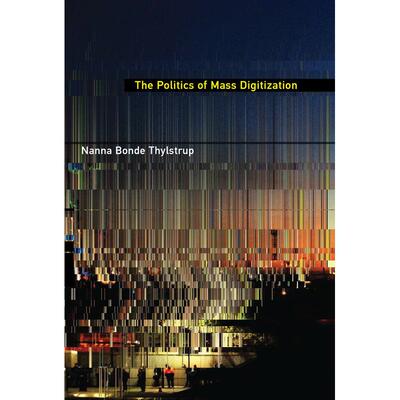 The Politics of Mass Digitization企鹅兰登 英文原版