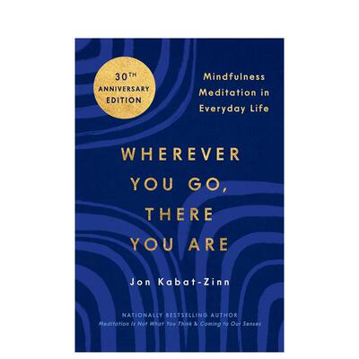 【预售】无论你走到哪里 你都在那里：日常生活中的正念冥想 wherever You Go， There You Are 原版英文生活综合