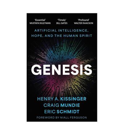 【预售】创世纪：人工智能、希望与人类精神 Genesis 英文进口原版社会科学图书Henry A Kissinger, Craig Mundie and Eric Schmi