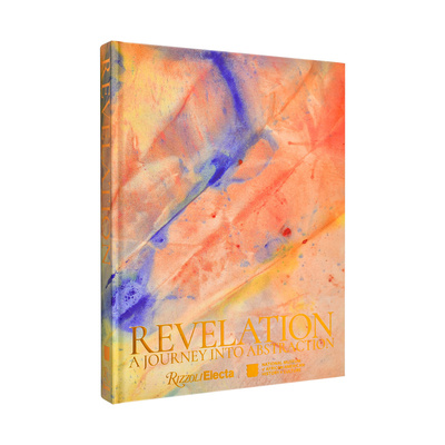 【预售】启示：走向抽象的旅程 Revelation: A Journey Into Abstraction 英文进口原版艺术画册画集正版图书籍 彩色刷边 抽象艺术