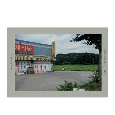 【现货】Jong Won Rhee:Solitudes of Human Places，Jong Won Rhee:人类场所的孤寂 英文原版图书籍进口正版 摄影师专辑 艺术