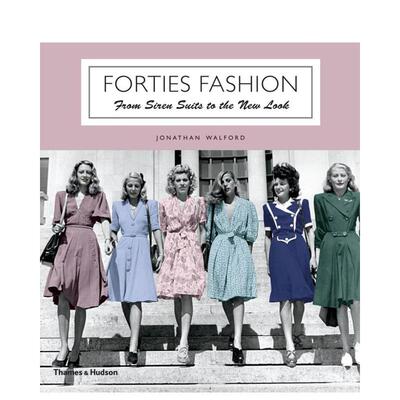 【现货】四十年代的时尚 Forties Fashion: From Siren Suits to the New Look 英文进口原版时尚图书Jonathan Walford外文正版
