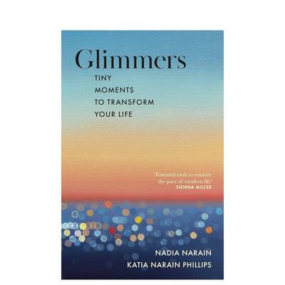 【预售】微光：改变人生的微小瞬间Glimmers 英文进口原版生活类图书Nadia Narain外文