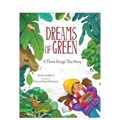 【预售】绿色之梦：三王节的故事Dreams of Green: A Three Kings' Day Story英文进口原版儿童绘本图书3-6岁Mariel Jungkunz节日