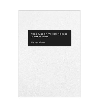 【预售】时尚思维的声音 The Sound of Fashion Thinking 英文进口原版设计图书 Jonathan Faiers Sternberg Press