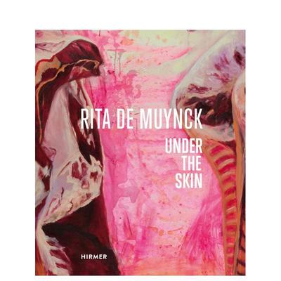【预售】Rita de Muynck: Under the Skin 丽塔-德-穆因克：皮下 英文进口艺术画册画集正版图书籍 Christa Sütterlin